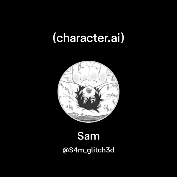 Sam (@S4m_glitch3d) | character.ai | AI Chat, Reimagined–Your Words ...
