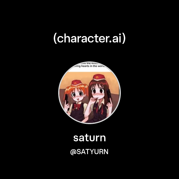 saturn (@SATYURN) | character.ai | AI Chat, Reimagined–Your Words. Your World.