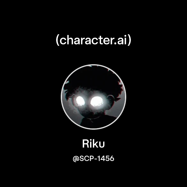 Riku (@SCP-1456) | character.ai | Personalized AI for every moment of ...