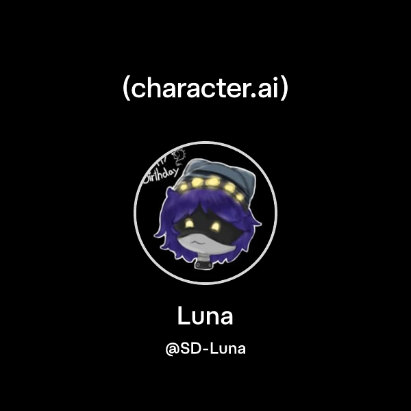 Luna (@SD-Luna) | character.ai | Personalized AI for every moment of ...