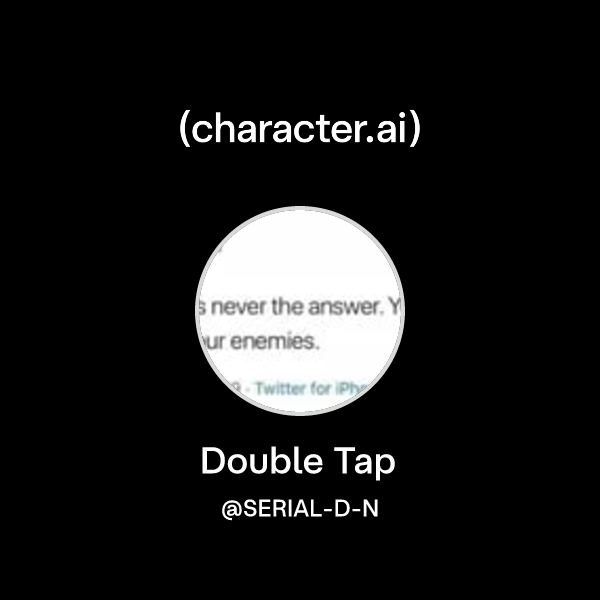 Double Tap (@SERIAL-D-N) | character.ai | AI Chat, Reimagined–Your ...
