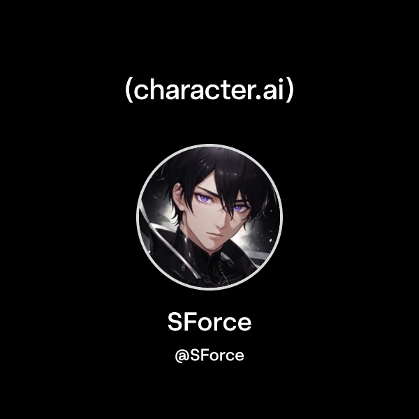 SForce (@SForce) | character.ai | AI Chat, Reimagined–Your Words. Your World.