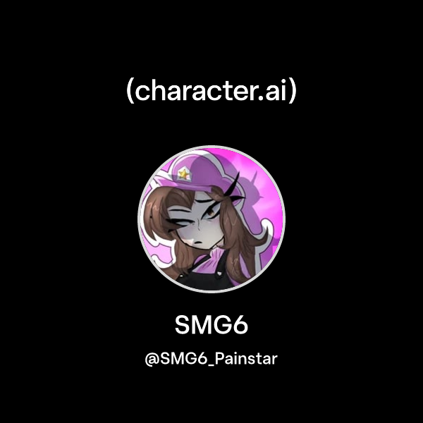 SMG6 (@SMG6_Painstar) | character.ai | AI Chat, Reimagined–Your Words ...