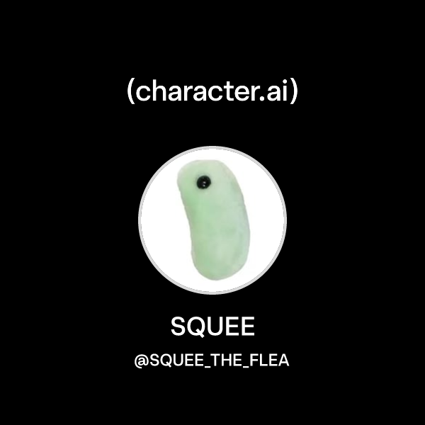 SQUEE (@SQUEE_THE_FLEA) | character.ai | AI Chat, Reimagined–Your Words ...
