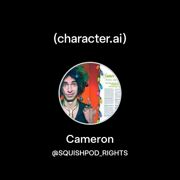 Cameron (@SQUISHPOD_RIGHTS) | character.ai | AI Chat, Reimagined–Your ...