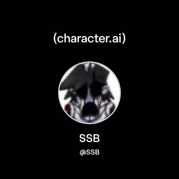 SSB (@SSB) | character.ai | AI Chat, Reimagined–Your Words. Your World.