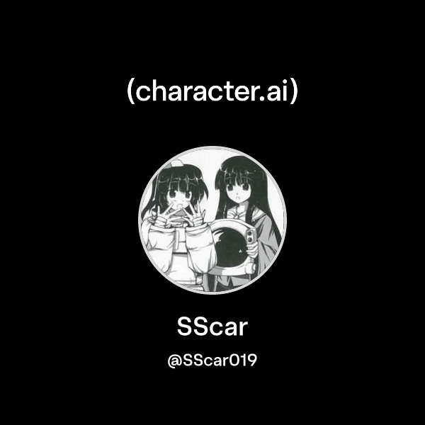 SScar (@SScar019) | character.ai | AI Chat, Reimagined–Your Words. Your ...