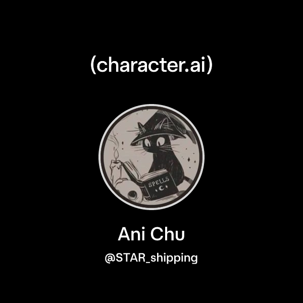 Ani Chu (@STAR_shipping) | character.ai | AI Chat, Reimagined–Your ...