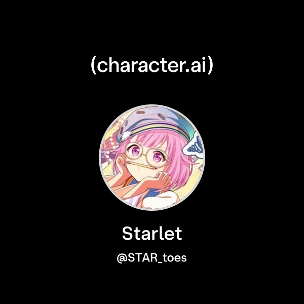 Starlet (@STAR_toes) | character.ai | AI Chat, Reimagined–Your Words ...