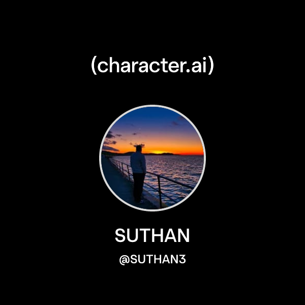 SUTHAN (@SUTHAN3) | character.ai | AI Chat, Reimagined–Your Words. Your ...