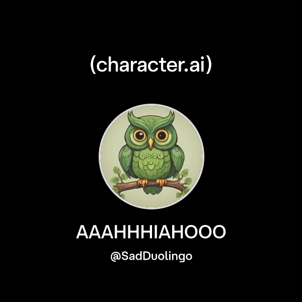 AAAHHHIAHOOO (@SadDuolingo) | character.ai | AI Chat, Reimagined–Your ...