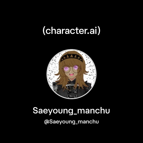 Saeyoung_manchu (@Saeyoung_manchu) | character.ai | AI Chat, Reimagined ...