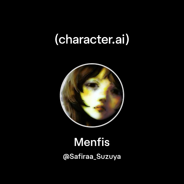 Menfis (@Safiraa_Suzuya) | character.ai | AI Chat, Reimagined–Your ...