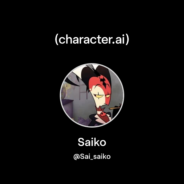 Saiko (@Sai_saiko) | character.ai | AI Chat, Reimagined–Your Words ...