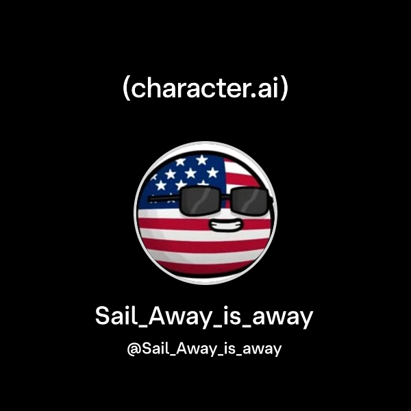 Sail_Away_is_away (@Sail_Away_is_away) | character.ai | Personalized AI ...