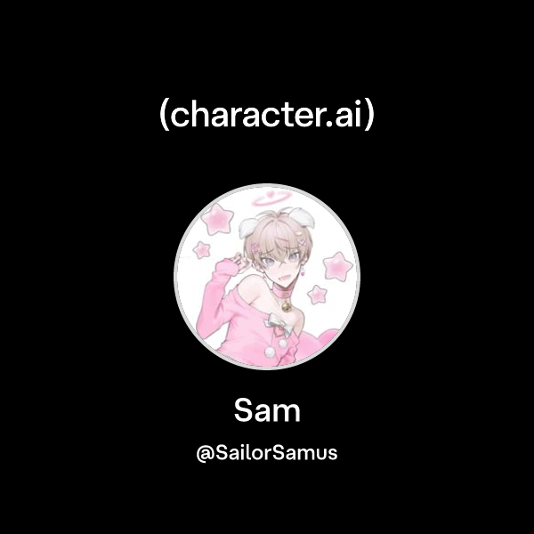 Sam (@SailorSamus) | character.ai | AI Chat, Reimagined–Your Words ...