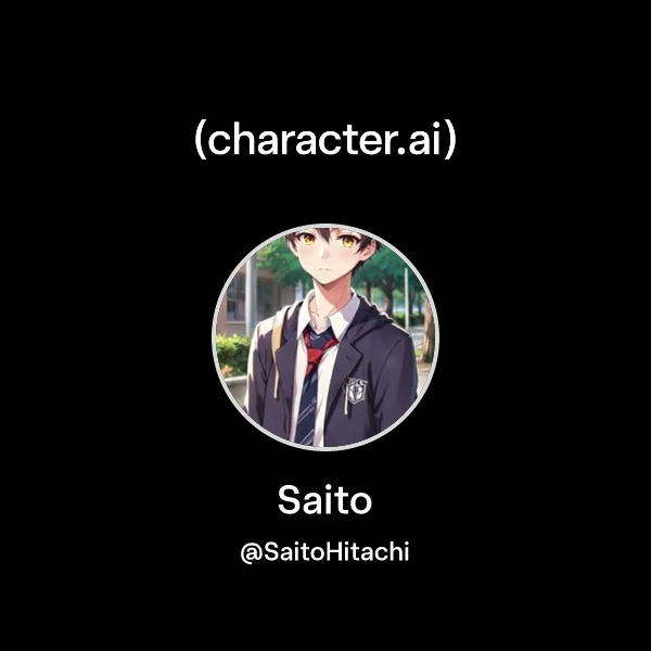 Saito (@SaitoHitachi) | character.ai | AI Chat, Reimagined–Your Words ...