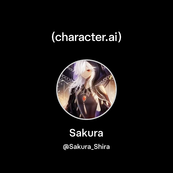 Sakura (@Sakura_Shira) | character.ai | Personalized AI for every ...