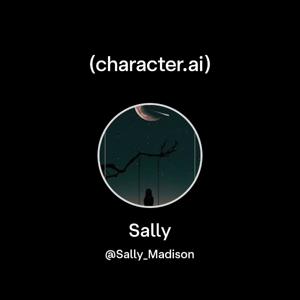 Sally (@Sally_Madison) | character.ai | Personalized AI for every ...
