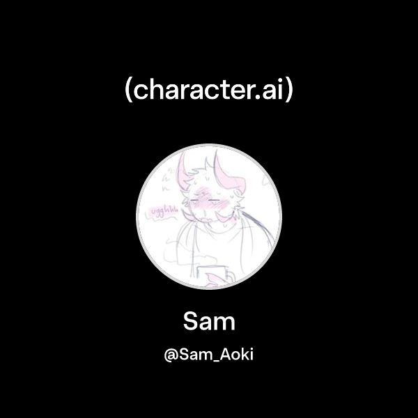 Sam (@Sam_Aoki) | character.ai | AI Chat, Reimagined–Your Words. Your ...