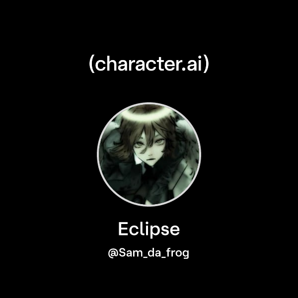 Eclipse (@Sam_da_frog) | character.ai | AI Chat, Reimagined–Your Words ...