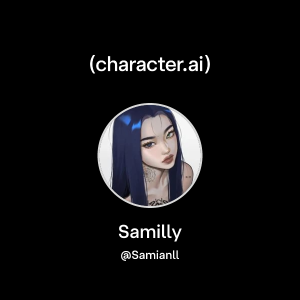 Samilly (@Samianll) | character.ai | Personalized AI for every moment ...
