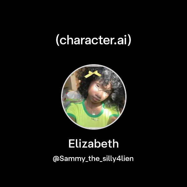 Elizabeth (@Sammy_the_silly4lien) | character.ai | AI Chat, Reimagined ...