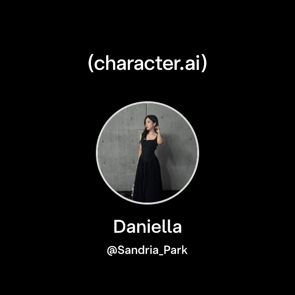 Daniella (@Sandria_Park) | character.ai | AI Chat, Reimagined–Your ...
