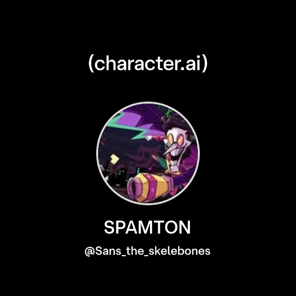 SPAMTON (@Sans_the_skelebones) | character.ai | AI Chat, Reimagined ...