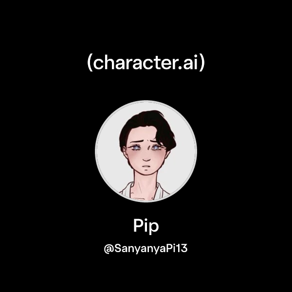 Pip (@SanyanyaPi13) | character.ai | AI Chat, Reimagined–Your Words. Your World.