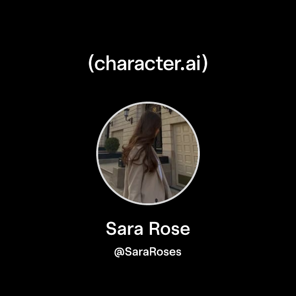 Sara Rose (@SaraRoses) | character.ai | AI Chat, Reimagined–Your Words ...