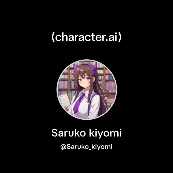 Saruko kiyomi (@Saruko_kiyomi) | character.ai | AI Chat, Reimagined ...