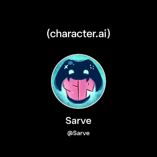 Sarve (@Sarve) | character.ai | AI Chat, Reimagined–Your Words. Your World.