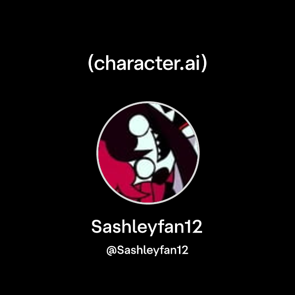 Sashleyfan12 (@Sashleyfan12) | character.ai | AI Chat, Reimagined–Your ...