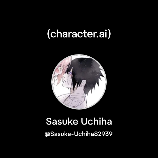 Sasuke Uchiha (@Sasuke-Uchiha82939) | character.ai | Personalized AI ...