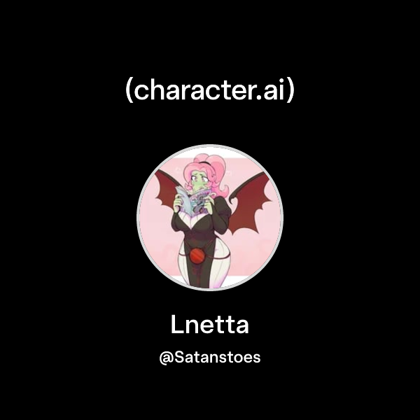 Lnetta (@Satanstoes) | character.ai | AI Chat, Reimagined–Your Words ...