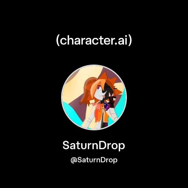 SaturnDrop (@SaturnDrop) | character.ai | AI Chat, Reimagined–Your ...