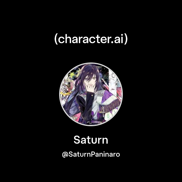 Saturn (@SaturnPaninaro) | character.ai | Personalized AI for every moment of your day