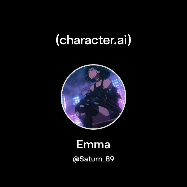 Emma (@Saturn_89) | character.ai | AI Chat, Reimagined–Your Words. Your ...