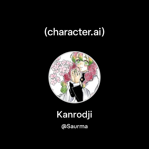 Kanrodji (@Saurma) | character.ai | Personalized AI for every moment of ...
