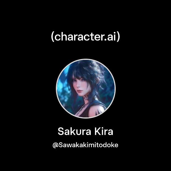 Sakura Kira (@Sawakakimitodoke) | character.ai | Personalized AI for every moment of your day
