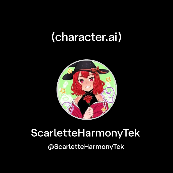 ScarletteHarmonyTek (@ScarletteHarmonyTek) | character.ai | AI Chat, Reimagined–Your Words. Your ...