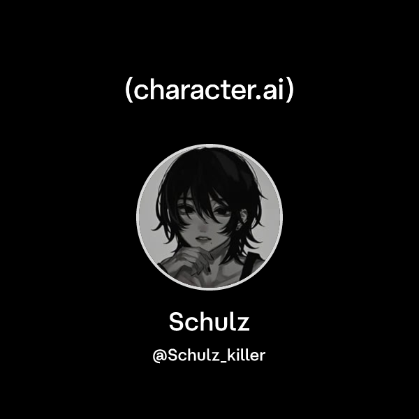 Schulz (@Schulz_killer) | character.ai | AI Chat, Reimagined–Your Words. Your World.