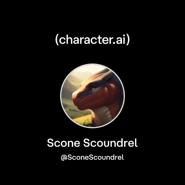 Scone Scoundrel (@SconeScoundrel) | character.ai | AI Chat, Reimagined ...
