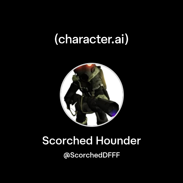 Scorched Hounder (@ScorchedDFFF) | character.ai | AI Chat, Reimagined ...