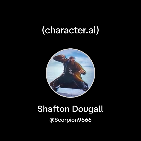 Shafton Dougall (@Scorpion9666) | character.ai | AI Chat, Reimagined ...
