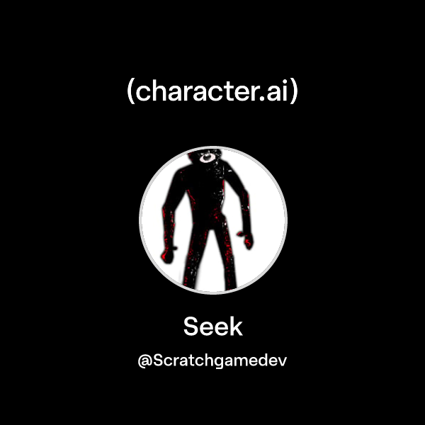 Seek (@Scratchgamedev) | character.ai | Personalized AI for every ...