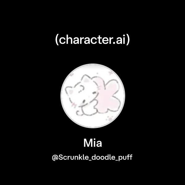 Mia (@Scrunkle_doodle_puff) | character.ai | AI Chat, Reimagined–Your ...