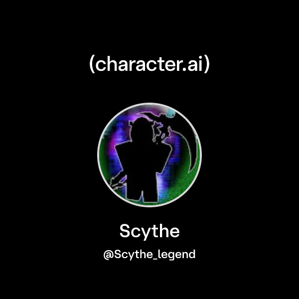 Scythe (@Scythe_legend) | character.ai | AI Chat, Reimagined–Your Words ...