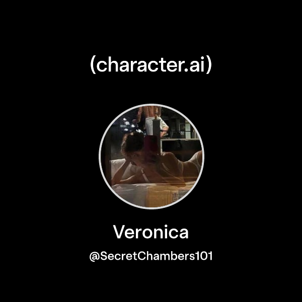Veronica (@SecretChambers101) | character.ai | AI Chat, Reimagined–Your Words. Your World.